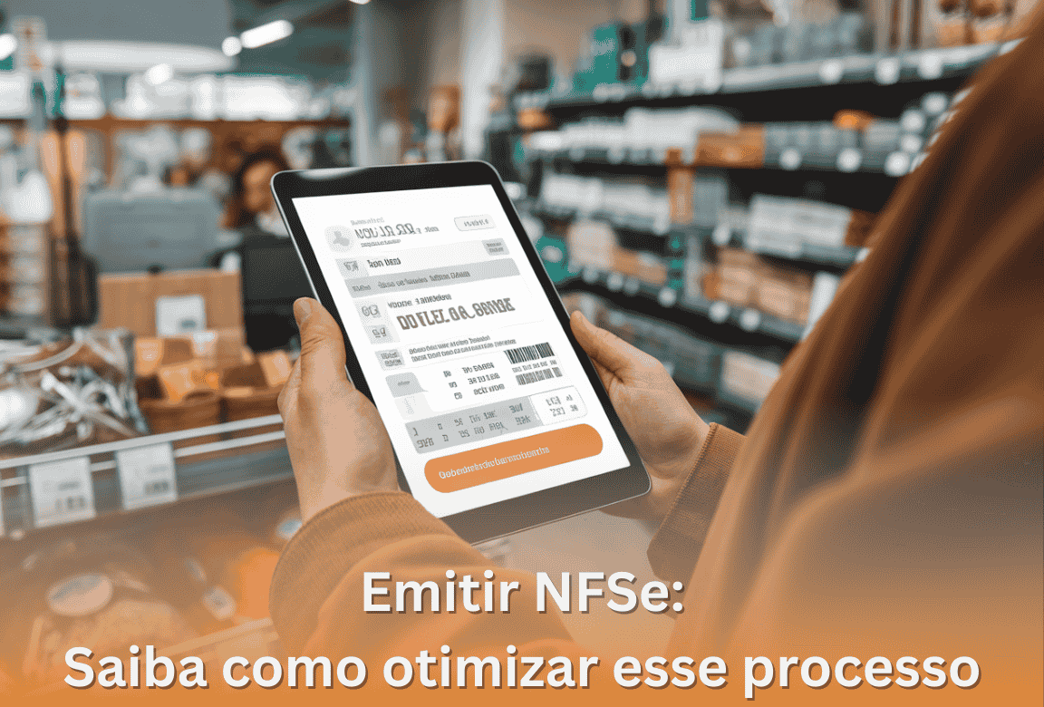 Emitir NFSe: saiba como otimizar esse processo