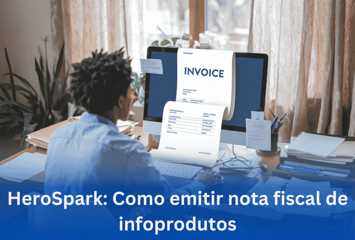 HeroSpark: Como emitir nota fiscal de infoprodutos - Emitir Nota Fiscal | Portal Completo de ...